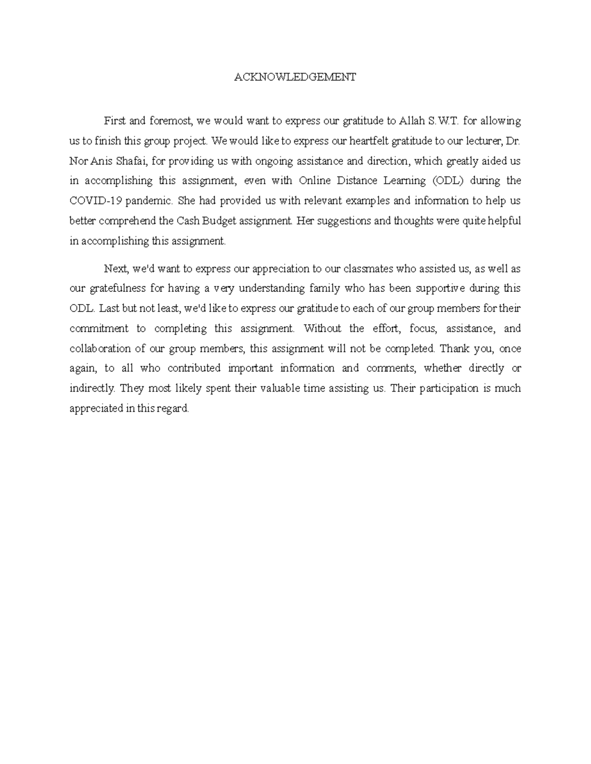 Acknowledgement - ACKNOWLEDGEMENT First and foremost, we would want to ...