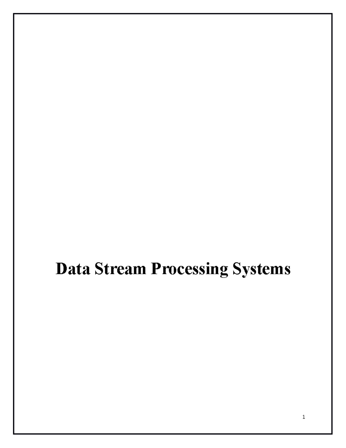 Data Stream Processing Systems Data Stream Processing Systems Abstract Numerous Uses Rely