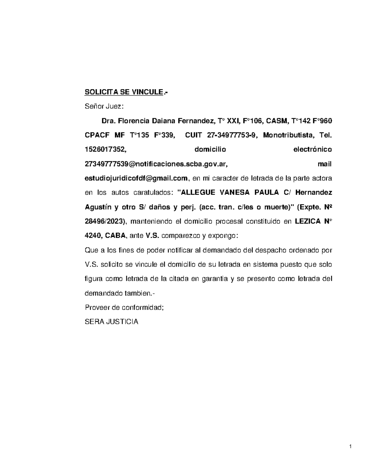 Solicita se vincule - 1 SOLICITA SE VINCULE.- Señor Juez: Dra. Florencia Daiana Fernandez, T ...