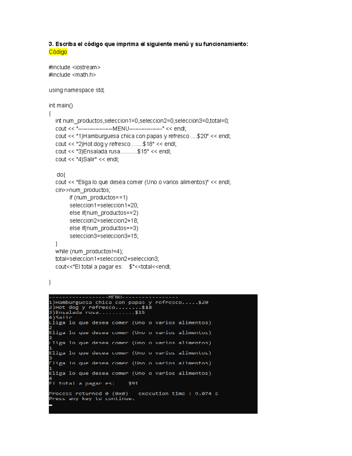 practica de programacion - Escriba el código que imprima el siguiente menú y su funcionamiento ...