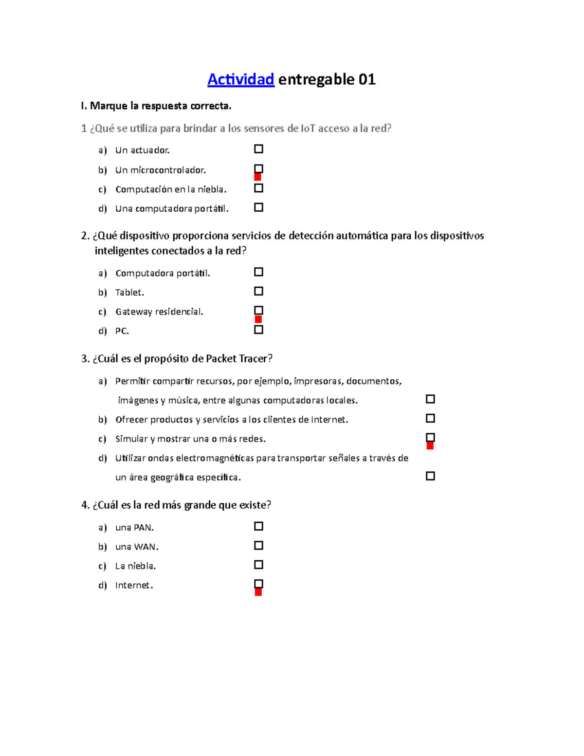 Entregable N°1 COM. DIG - Actividad entregable 01 I. Marque la respuesta correcta. 1 ¿Qué se ...