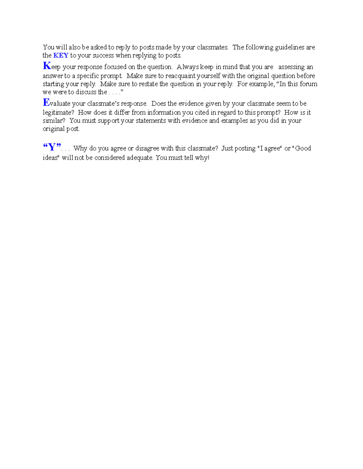 KEY Discussion Board - You will also be asked to reply to posts made by ...