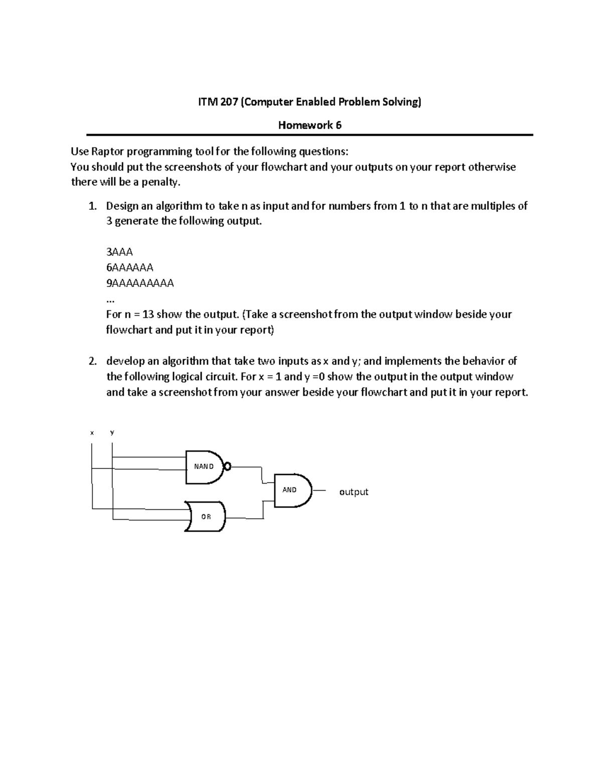 Hw 6 - Homework questions - ITM 207 (Computer Enabled Problem Solving) Homework 6 Use Raptor ...