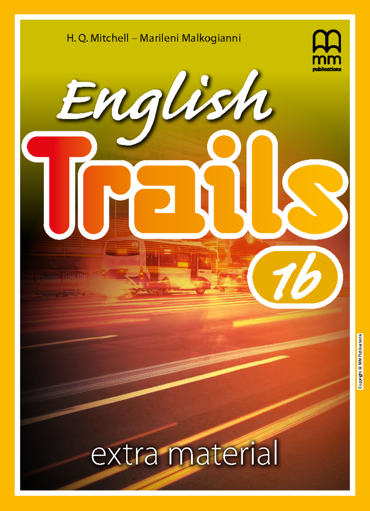 English Trails 1B Extra Material - extra material Copyright © MM Publications H. Q. Mitchell ...