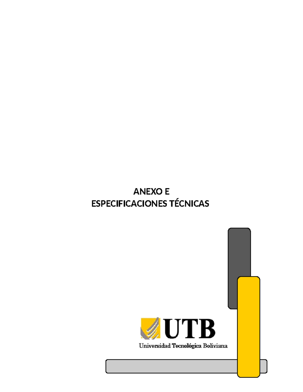 GEOMETRIA ESTRUCTURAL - ANEXO E ESPECIFICACIONES TÉCNICAS Ítem 1. Instalación de Faenas ...