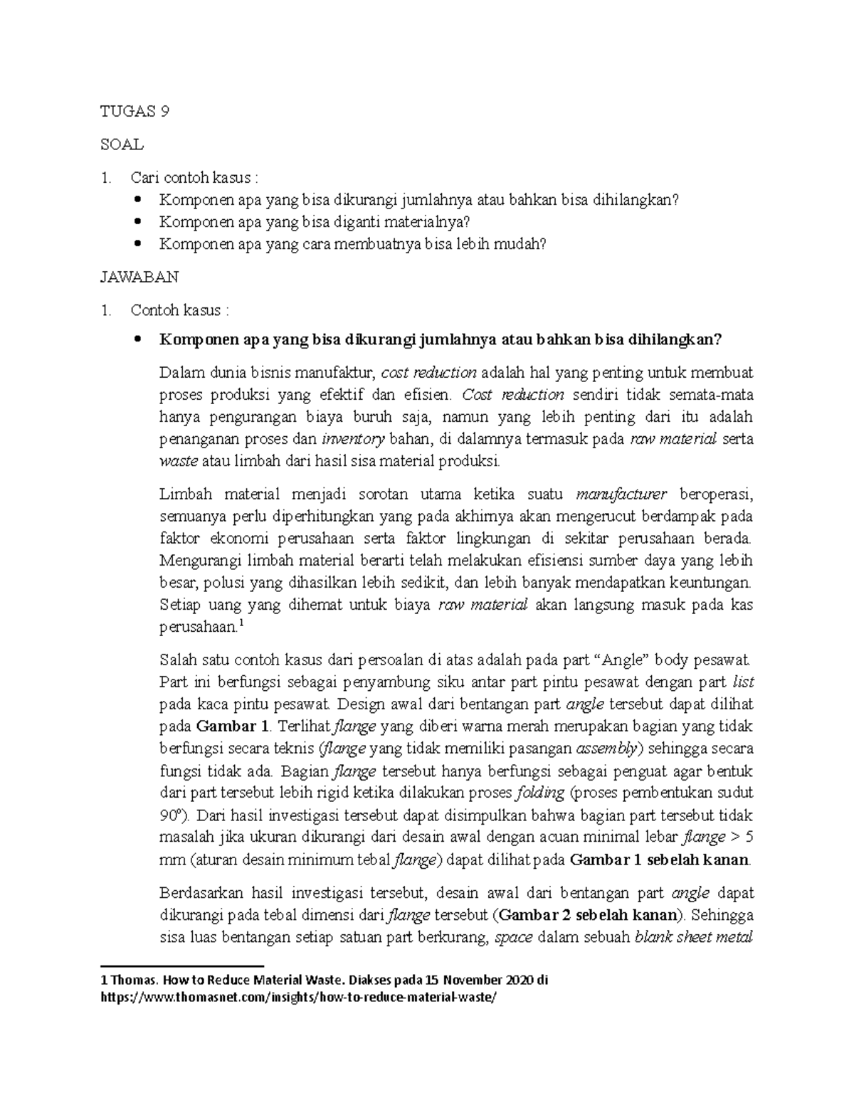 Tugas 9 - TUGAS 9 SOAL Cari contoh kasus : Komponen apa yang bisa dikurangi jumlahnya atau ...