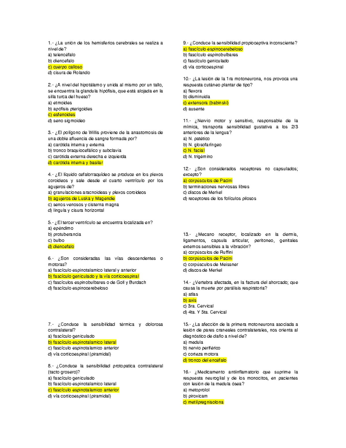 Examen de muestra/práctica Neuroanatomía - Warning: TT: undefined function: 32 1.- ¿La unión de ...