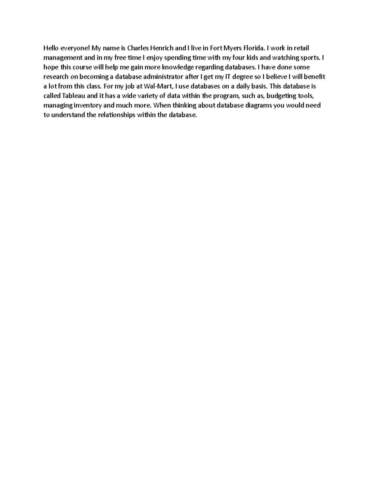 Module one discussion - Hello everyone! My name is Charles Henrich and ...