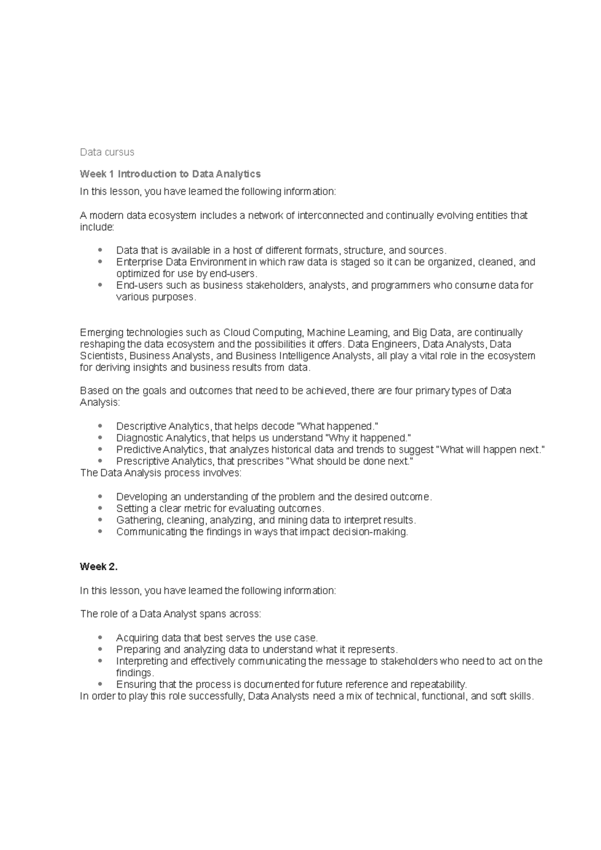 Data cursus - Data cursus Week 1 Introduction to Data Analytics In this lesson, you have learned ...