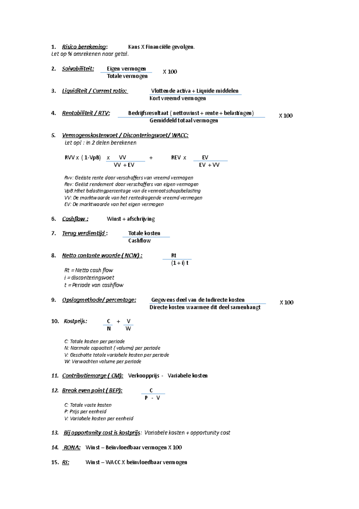 Formules - 1. Risico berekening: Kans X gevolgen. Let op omrekenen naar ...