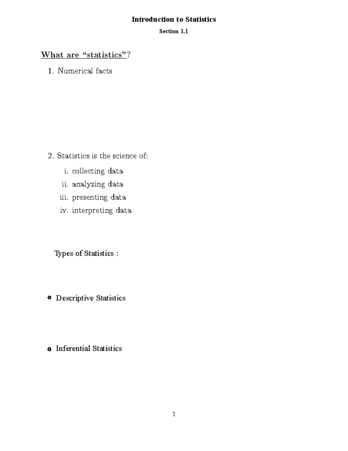 Section 1 - teached by Weidong Chen - What are “statistics”? Numerical facts i. collecting data ...