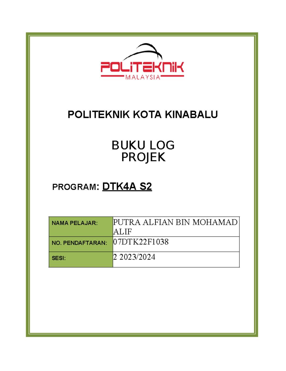 Logbook putra - blabla - POLITEKNIK KOTA KINABALU BUKU LOG PROJEK PROGRAM: DTK4A S NAMA PELAJAR ...