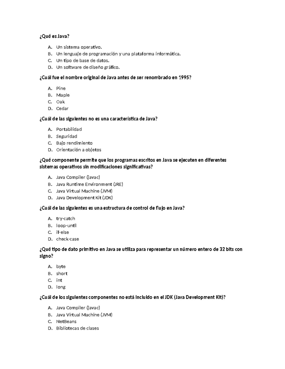 QUIZ - Java - ¿Qué es Java? A. Un sistema operativo. B. Un lenguaje de programación y una ...