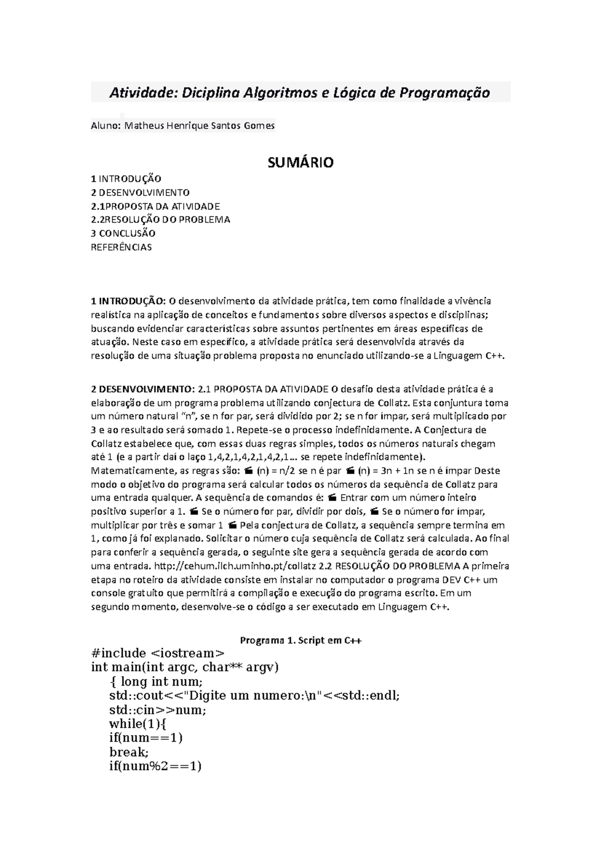 Atividade Diciplina Algoritmos e Lógica de Programação - Atividade ...