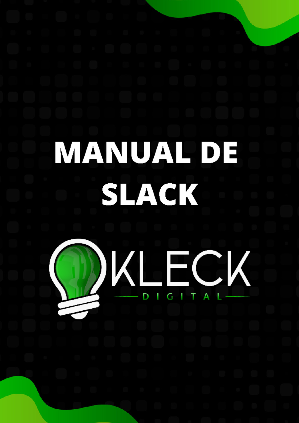 Manual De Slack Kleck Digital - MANUAL DE SLACK ¿Qué es Slack? Slack es una herramienta de - Studocu