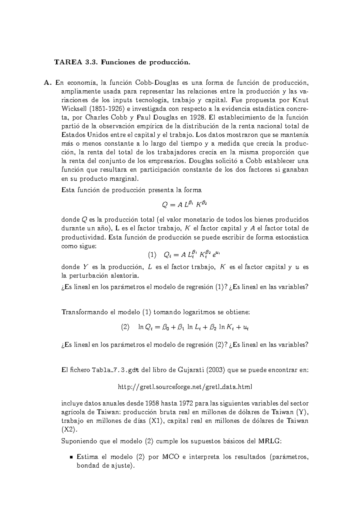 Tarea 33 - Sin comentarios - TAREA 3. Funciones de producci ́on. A. En econom ́ıa, la funci ́on ...