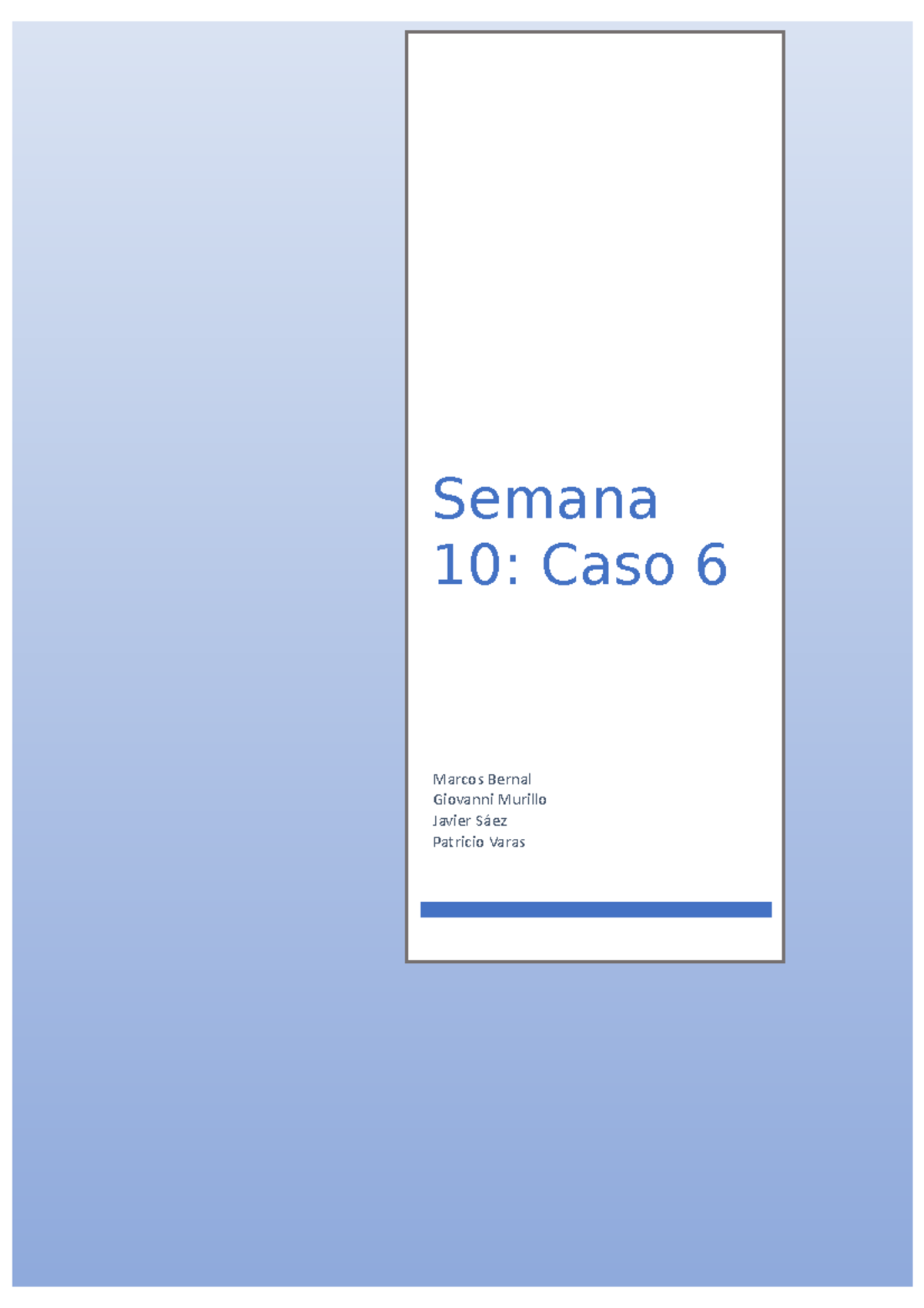 Entregable s10 - MATERIAL COMPLEMENTARIO DE ESTUDIO - Semana 10: Caso 6 Marcos Bernal Giovanni ...