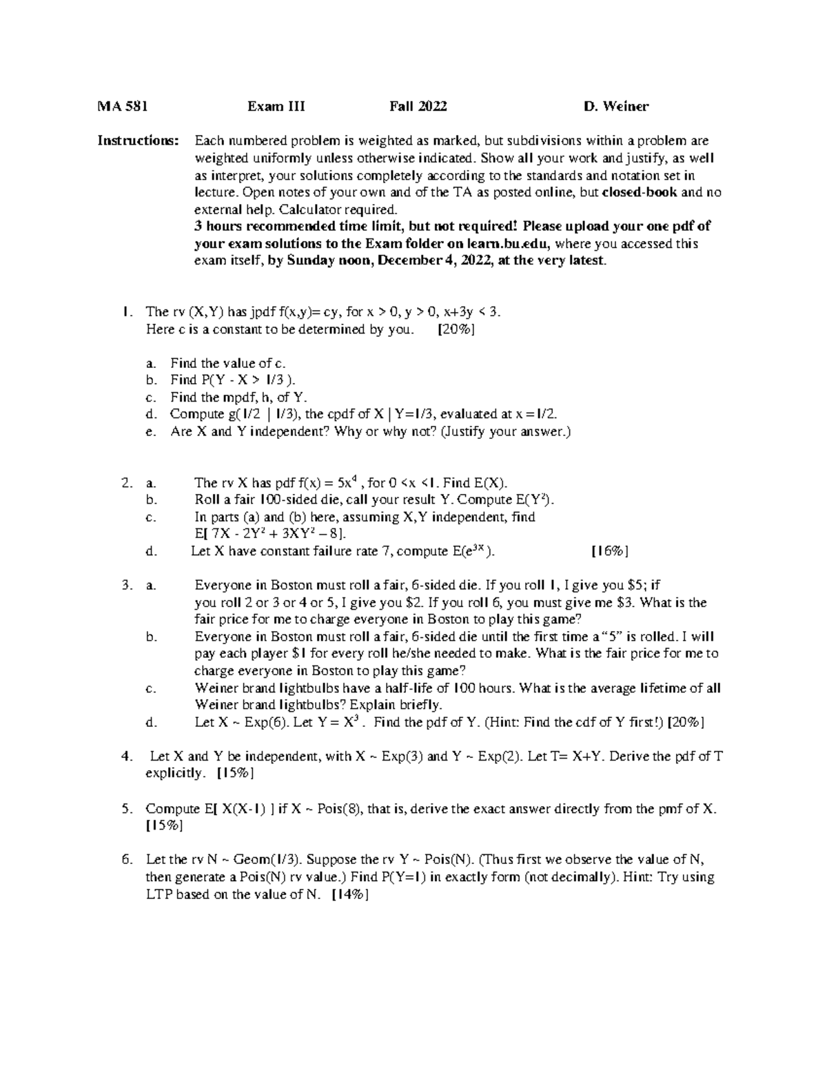 MA 581 Exam III Fall 2021 - MA 581 Exam III Fall 2022 D. Weiner Instructions: Each numbered ...
