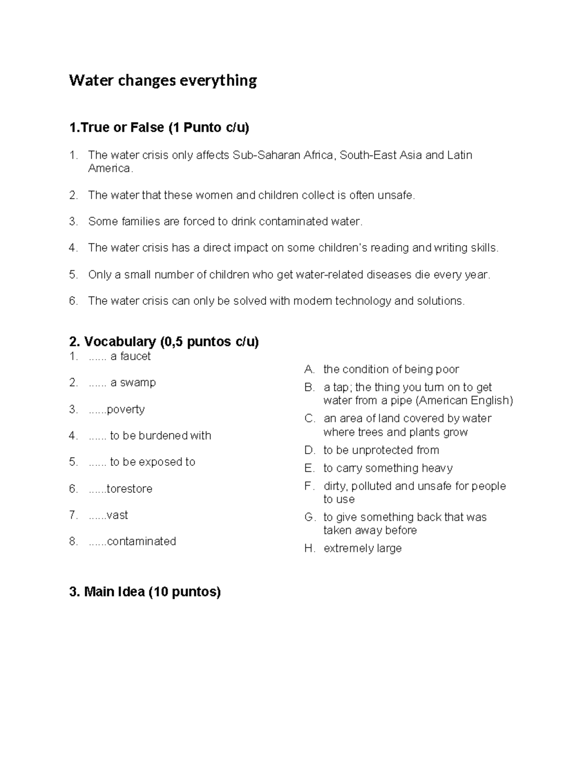 Actividad 6 Water changes everything - Water changes everything 1 or False (1 Punto c/u) 1. The ...