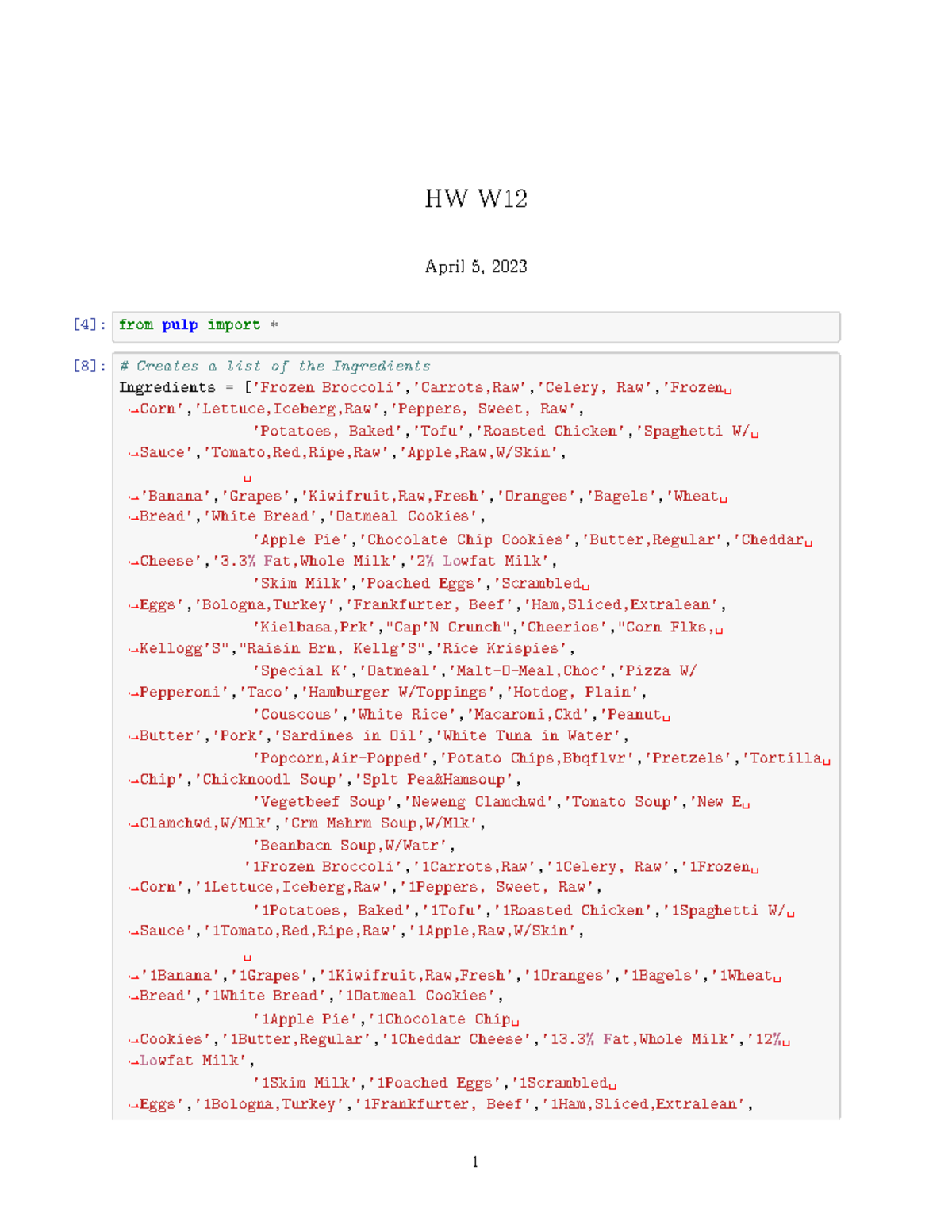 HW W12 - University of Northern Iowa - Edit - HW W April 5, 2023 [4]: from pulp import * [8 ...