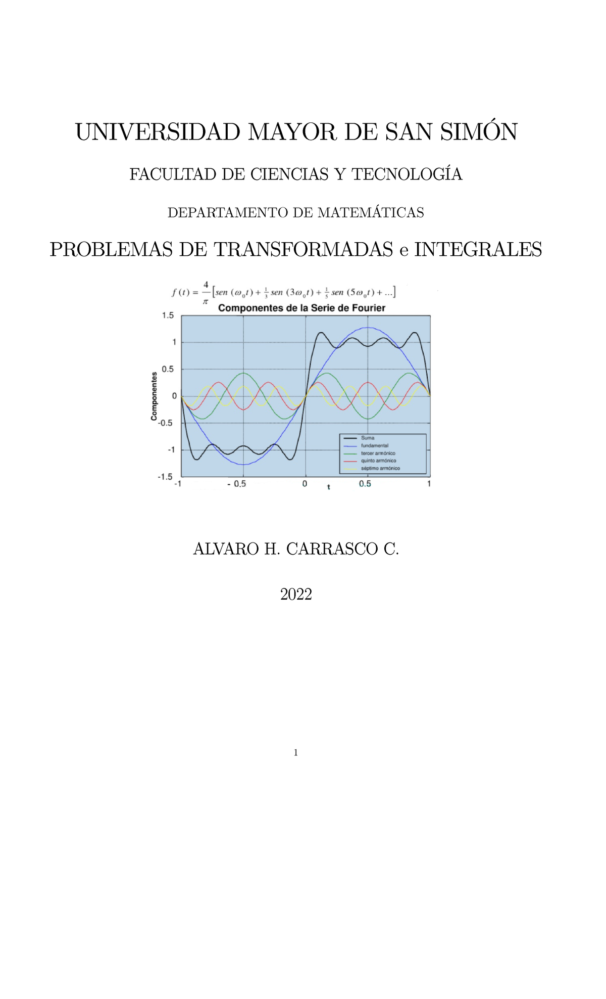 Practica DE transformas e integrales parte 1y2 - UNIVERSIDAD MAYOR DE SAN SIM”N FACULTAD DE ...