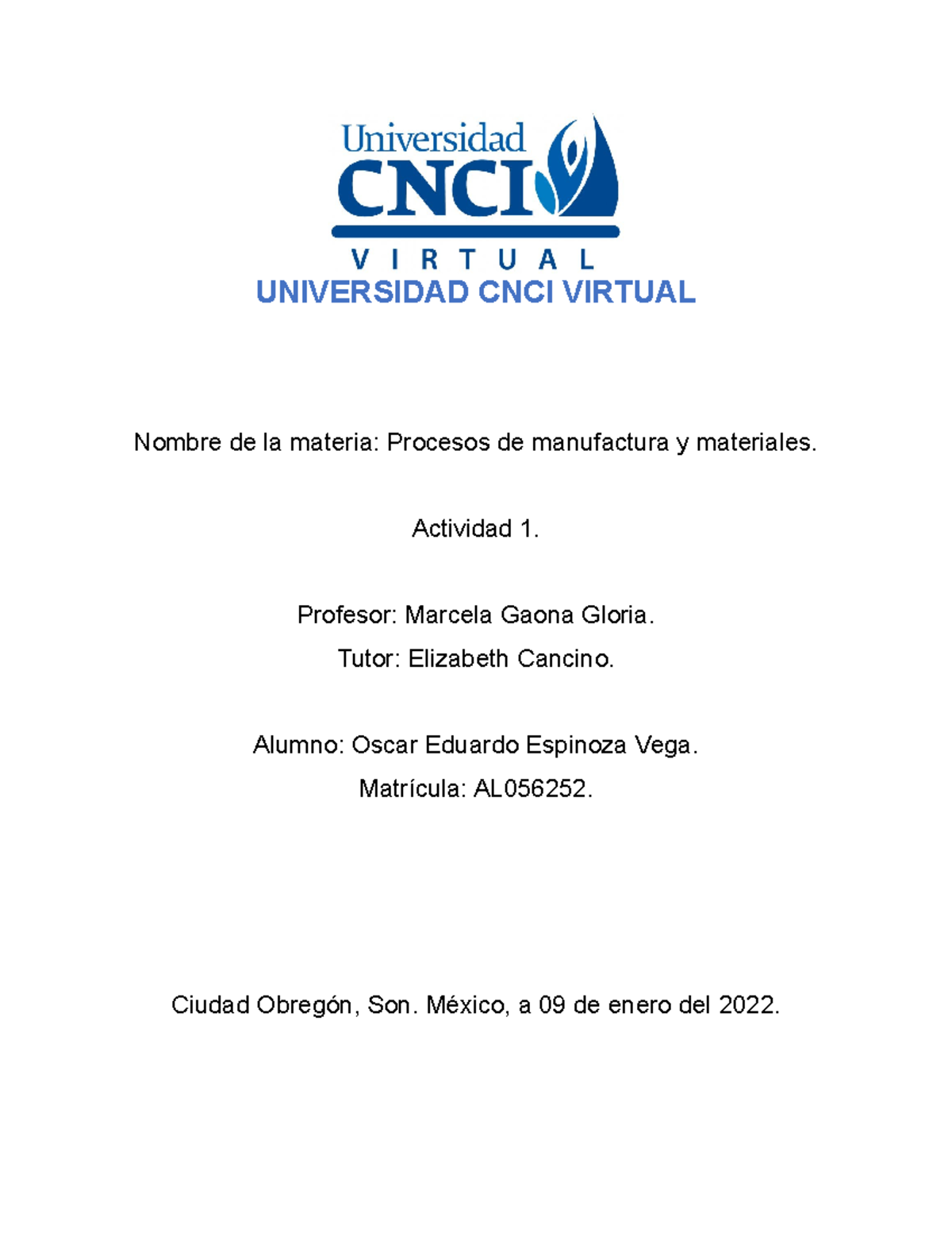 Actividad 1 - UNIVERSIDAD CNCI VIRTUAL Nombre de la materia: Procesos de manufactura y ...