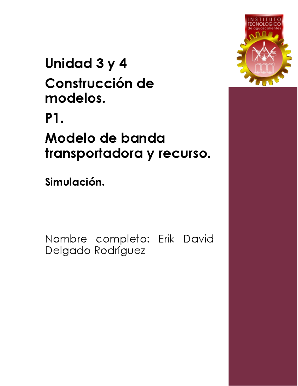 Erik David Delgado Rodriguez P1 - Unidad 3 y 4 Construcción de modelos ...