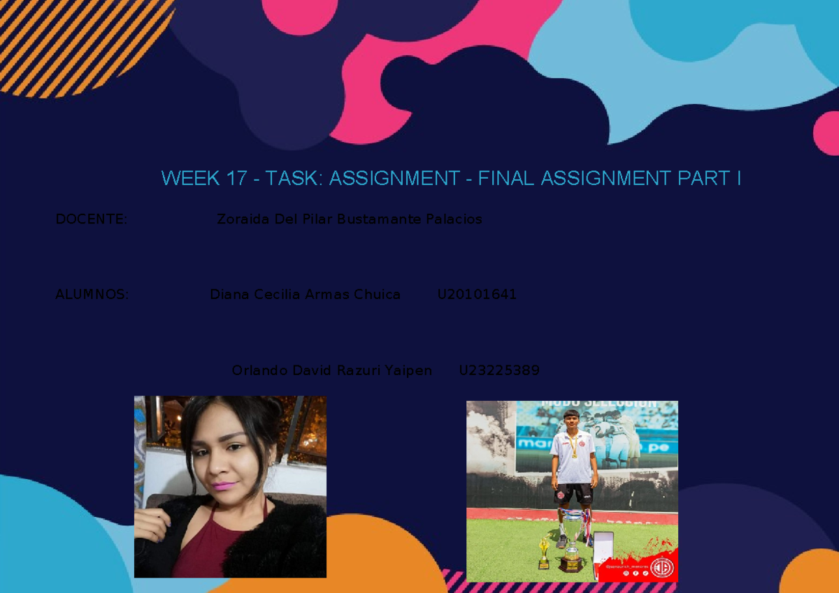 Week 17 part i - WEEK 17 - TASK: ASSIGNMENT - FINAL ASSIGNMENT PART I DOCENTE: Zoraida Del Pilar ...