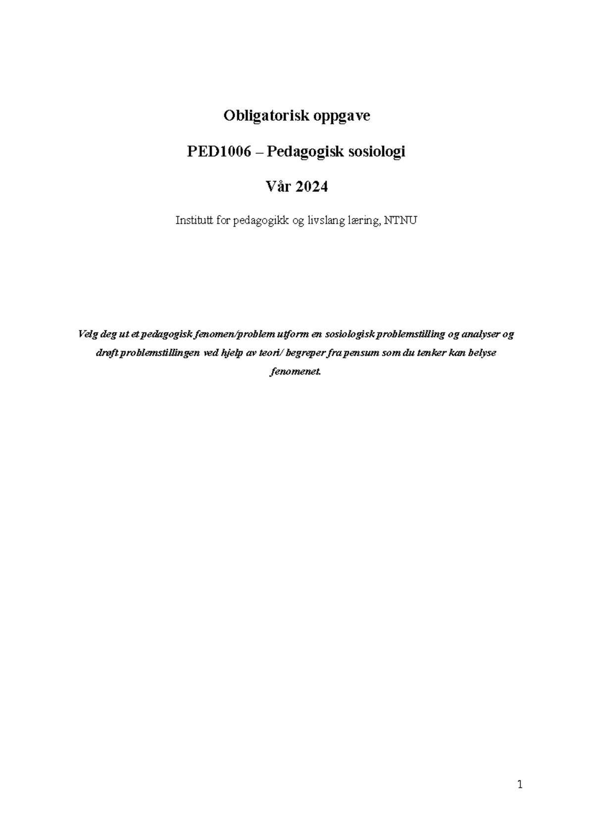 Obligatorisk oppgave - Ped 1006 - Obligatorisk oppgave PED1006 – Pedagogisk sosiologi Vår 2024 ...