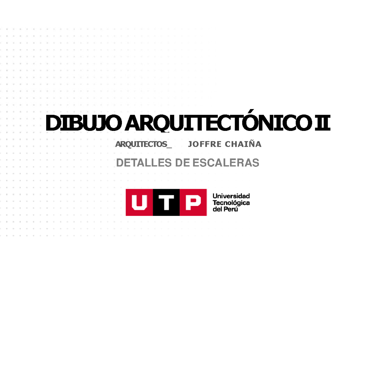 S14.s14 - Material DA2 - DIBUJO ARQUITECTÓNICOII ARQUITECTOS_ J O F FR E C HA IÑ A DETALLES DE ...