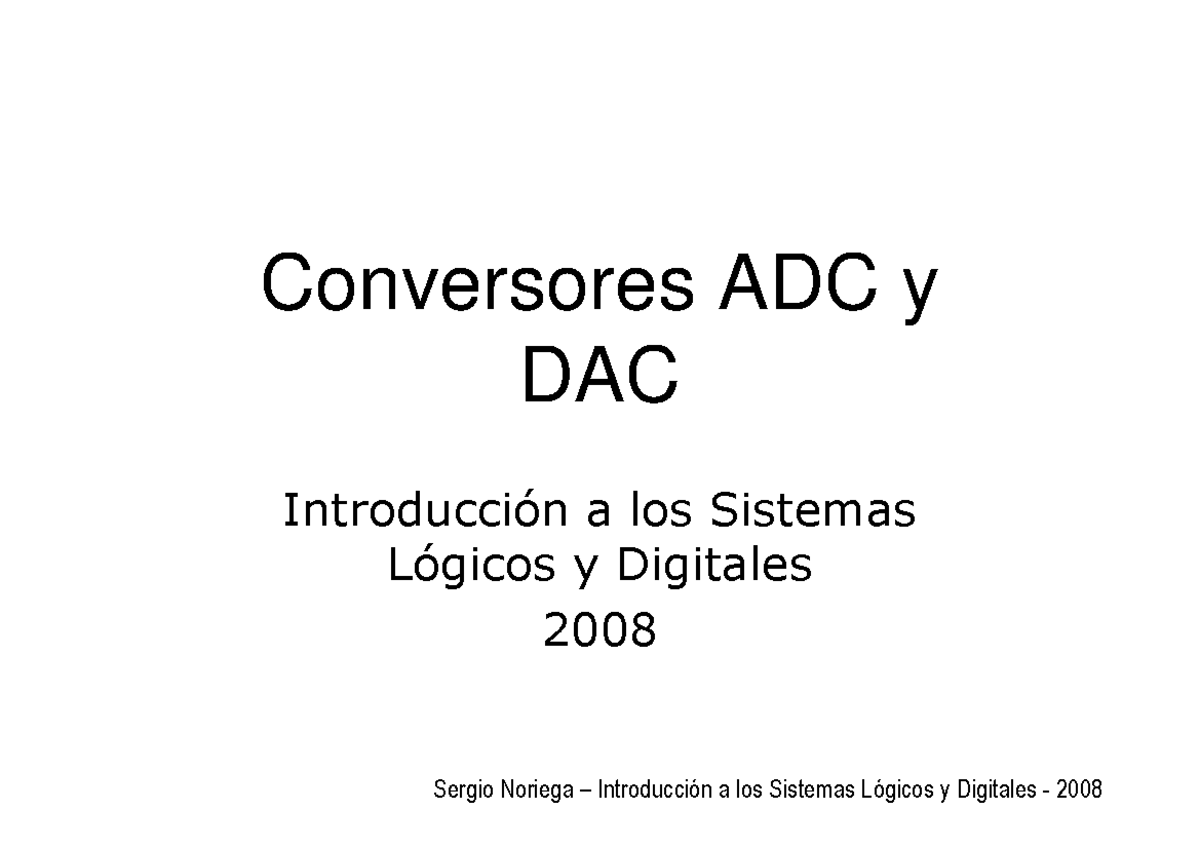 Adc-dac - hola - Conversores ADC yConversores ADC y DAC DAC - Studocu