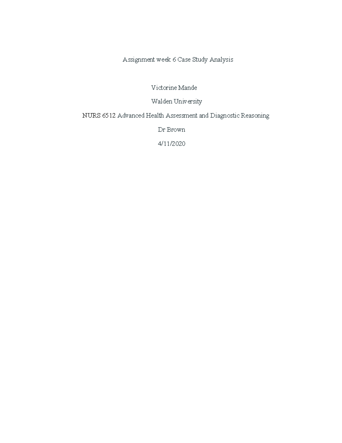 6512 Wk 6 2023 - Assignment week 6 Case Study Analysis Victorine Mande ...