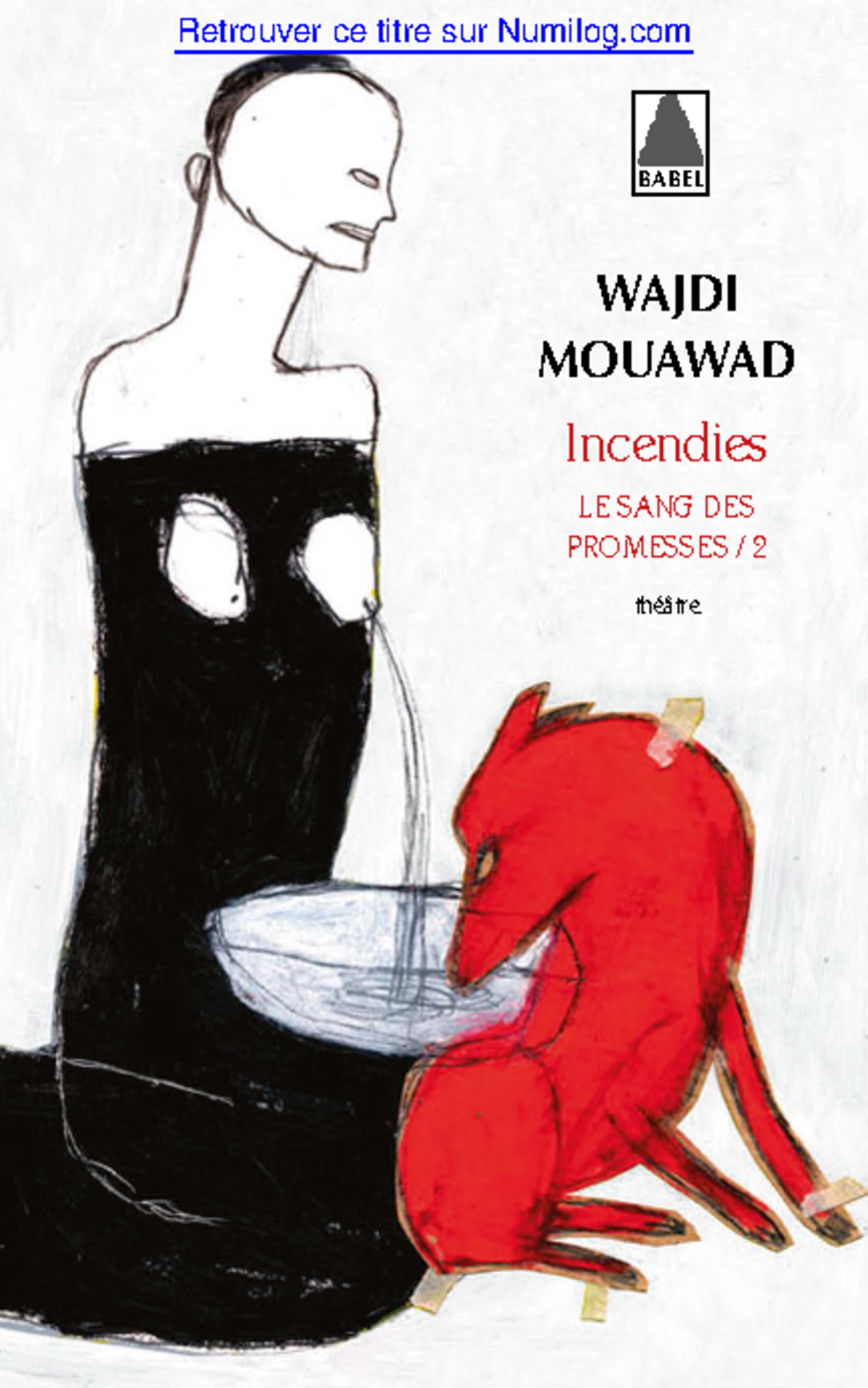 Incendies- livre complet - WAJDI MOUAWAD Incendies LE SANG DES ...