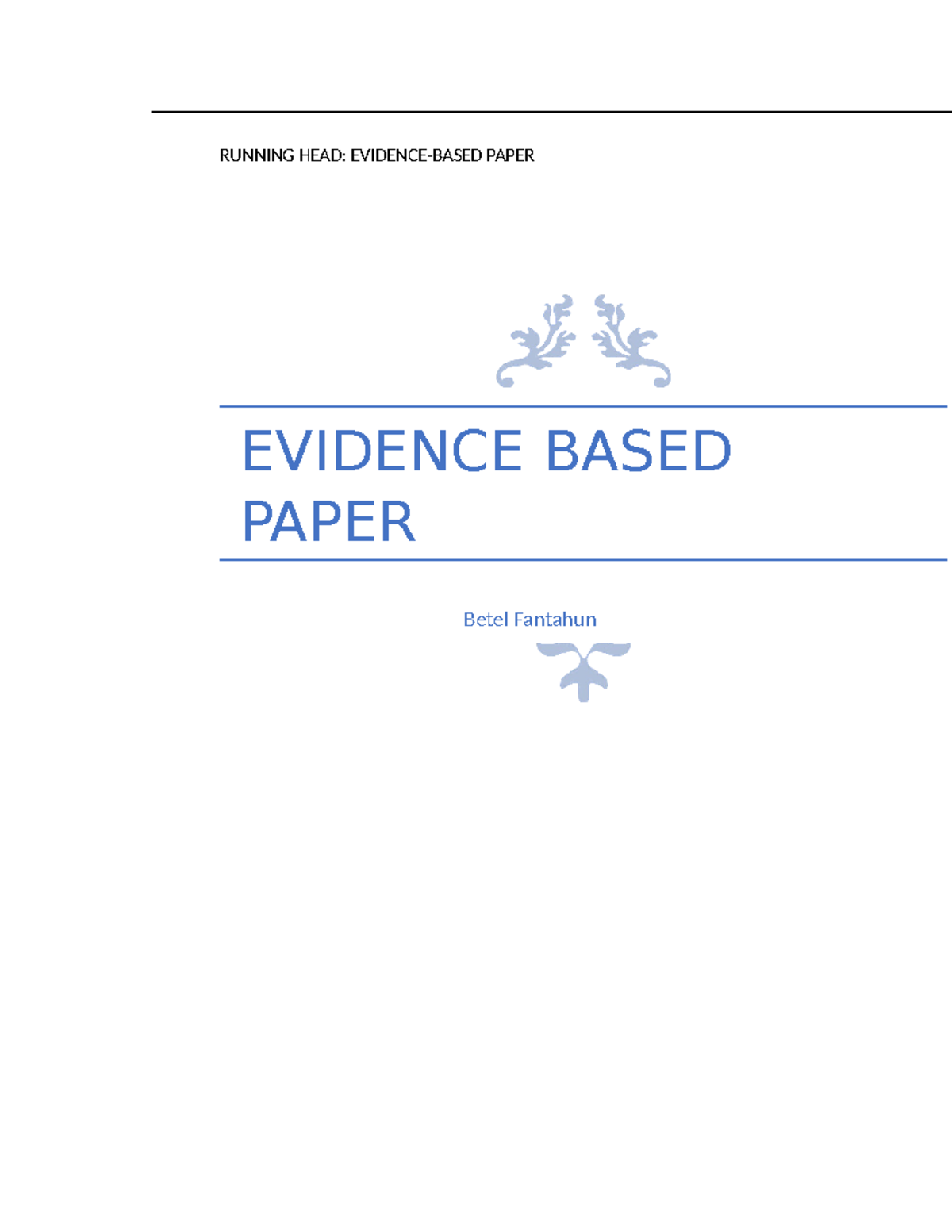 Ethics - RUNNING HEAD: EVIDENCE-BASED PAPER EVIDENCE BASED PAPER Betel ...