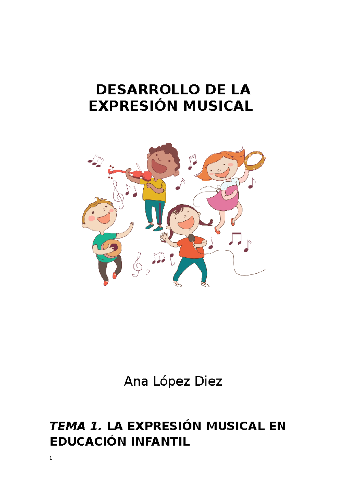 TEMA 1. Desarrollo DE LA Expresion Musical - DESARROLLO DE LA EXPRESIÓN ...