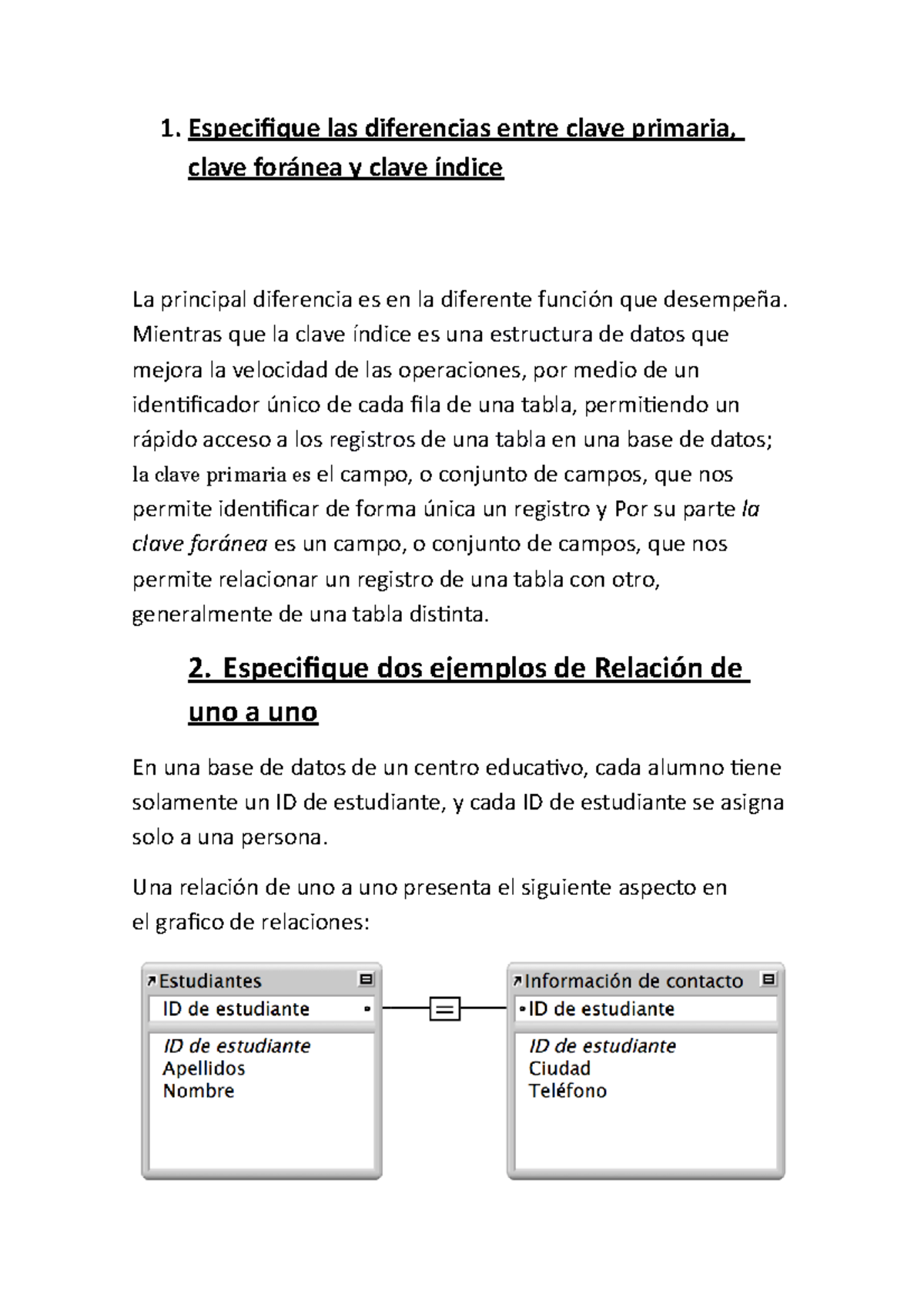 Especifique las diferencias entre clave primaria - 1. Especifique las ...