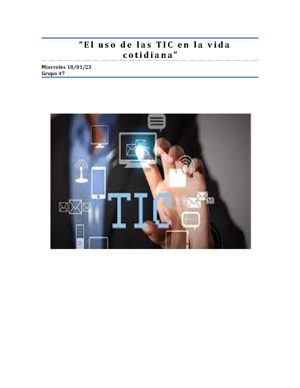 Las TIC´s - El uso de las tic en la vida cotidiana - “ E l u s o d e l ...