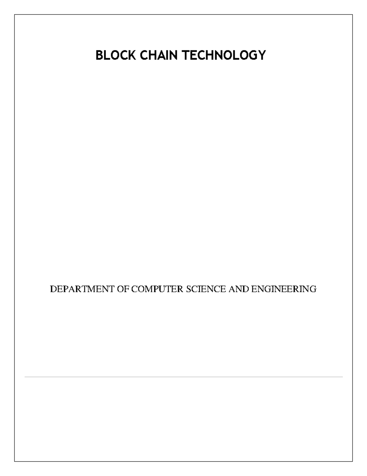 BC-1 - BLOCK CHAIN TECHNOLOGY DEPARTMENT OF COMPUTER SCIENCE AND ENGINEERING UNIT-I Blockchain ...