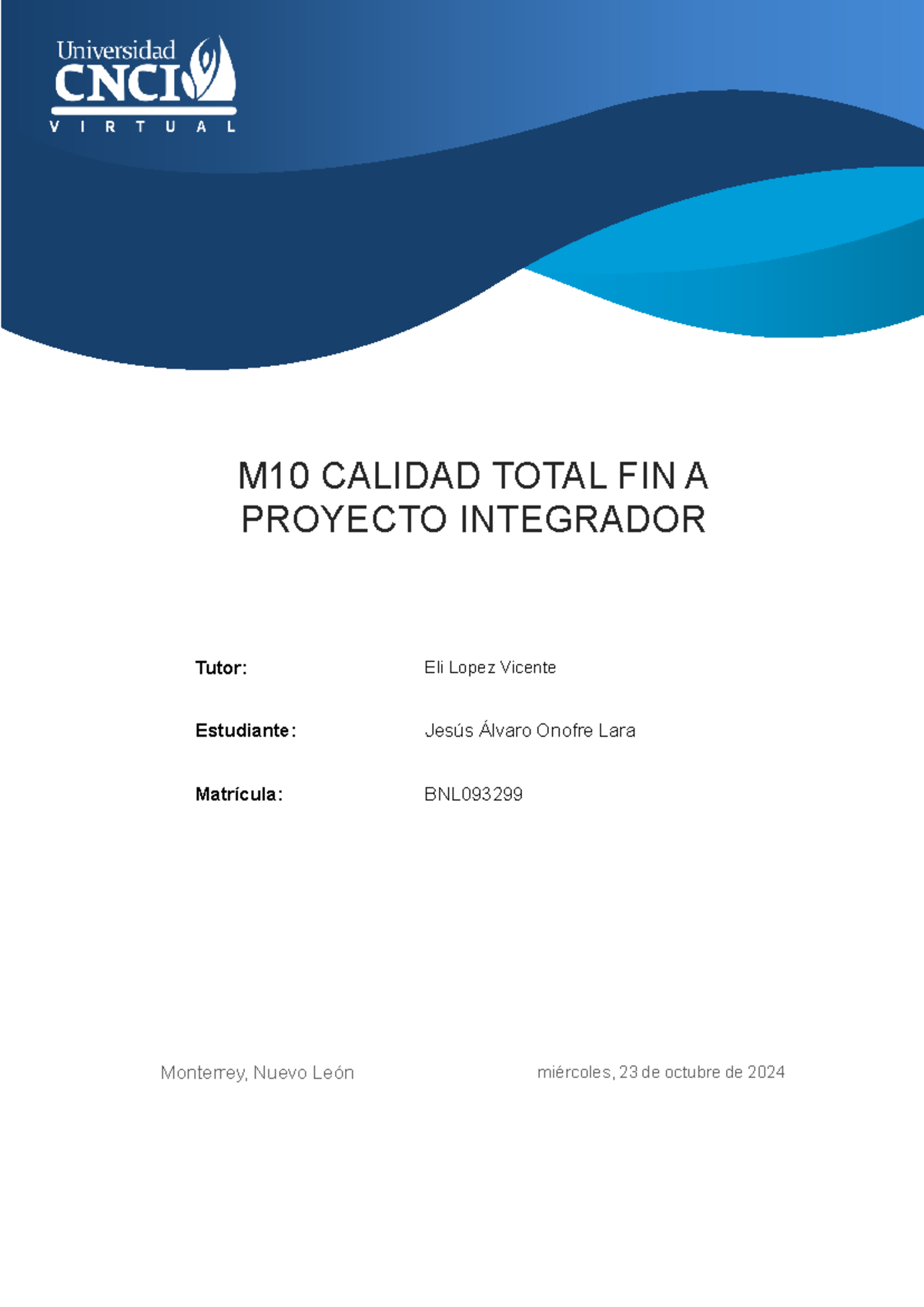 Proyecto integrador, calidad tota l - M 10 CALIDAD TOTAL FIN A PROYECTO INTEGRADOR Tutor: Eli ...