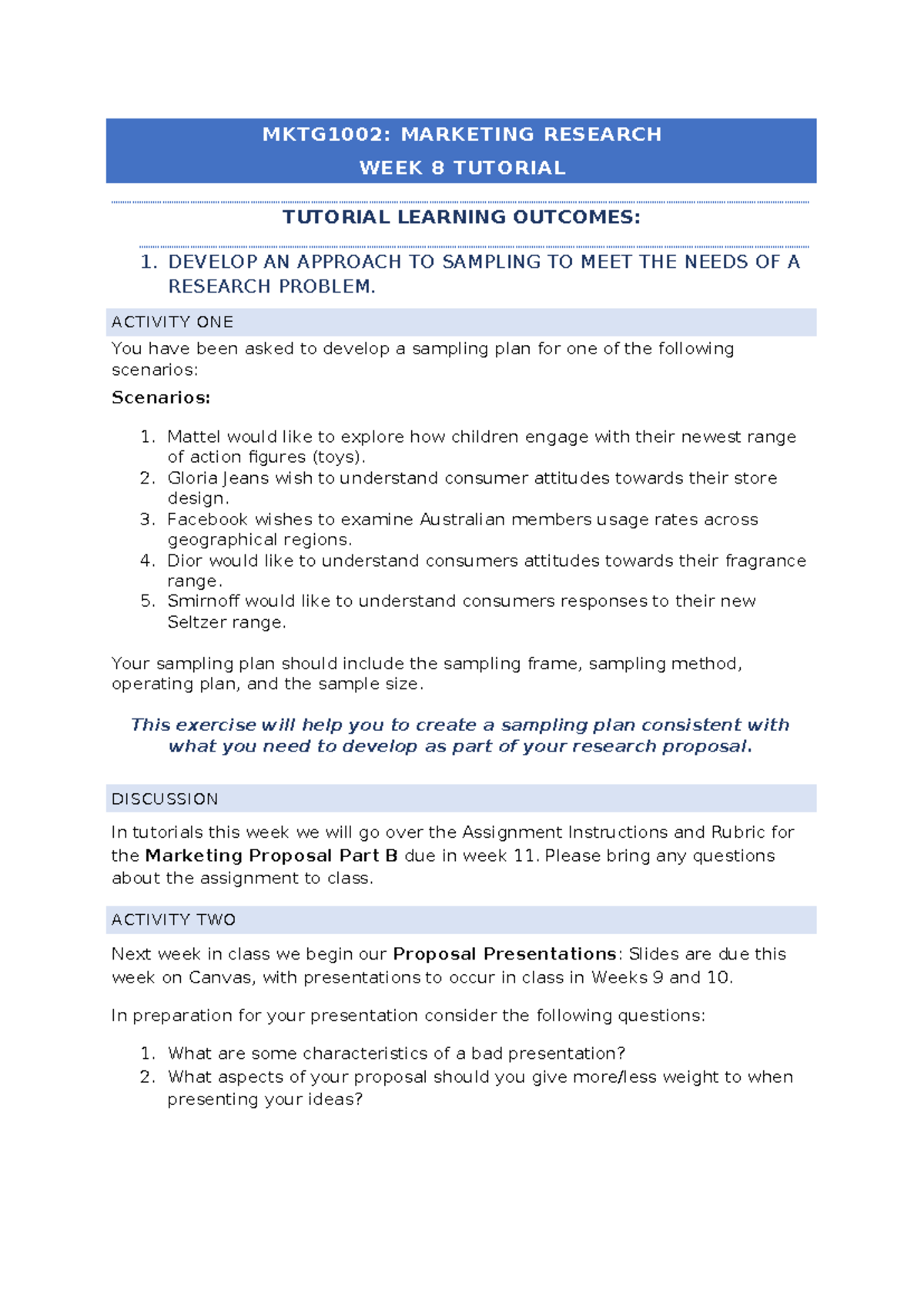 WEEK 8 Tutorial - MKTG1002: MARKETING RESEARCH WEEK 8 TUTORIAL TUTORIAL LEARNING OUTCOMES: 1 ...