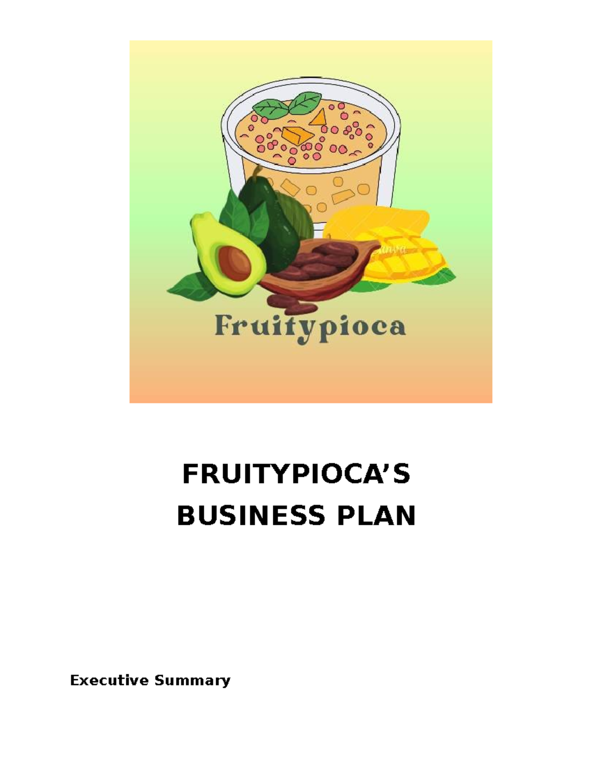 Business PLAN Grade 12 030937 - FRUITYPIOCA’S BUSINESS PLAN Executive ...