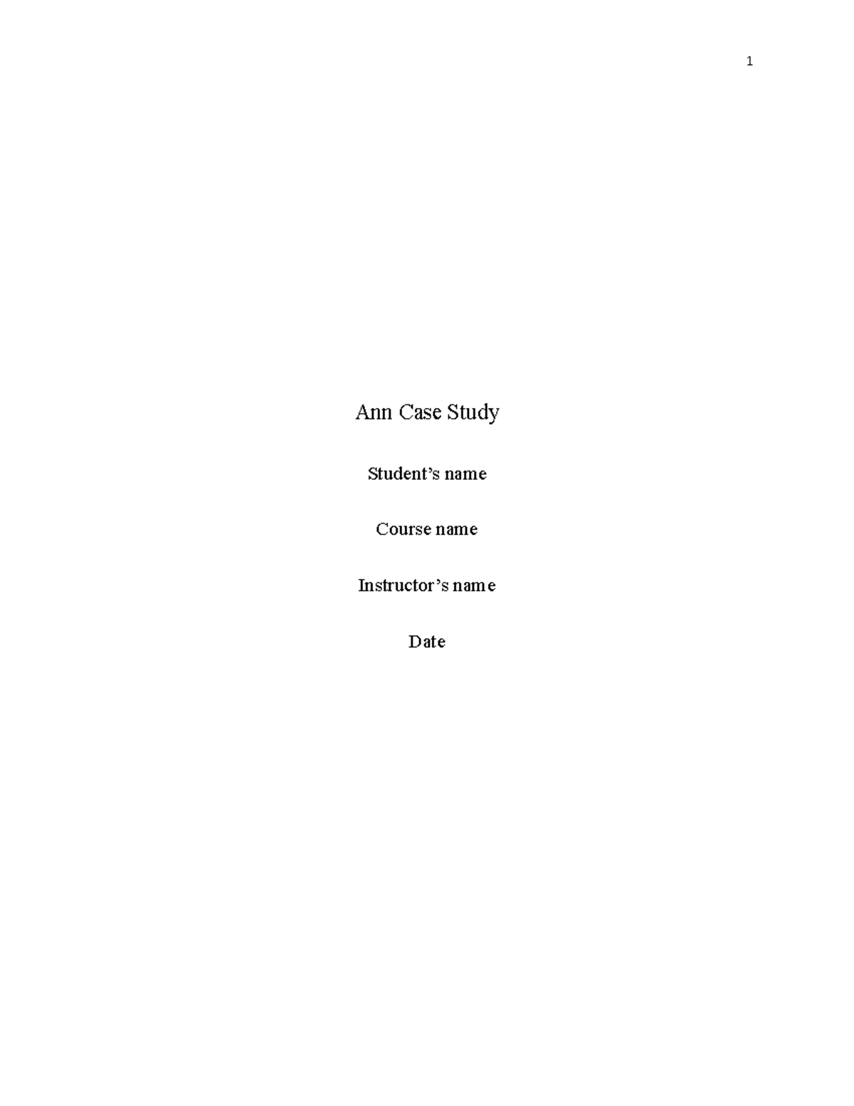 Ann Case Study 1 - Ann Case Study Student’s name Course name Instructor ...