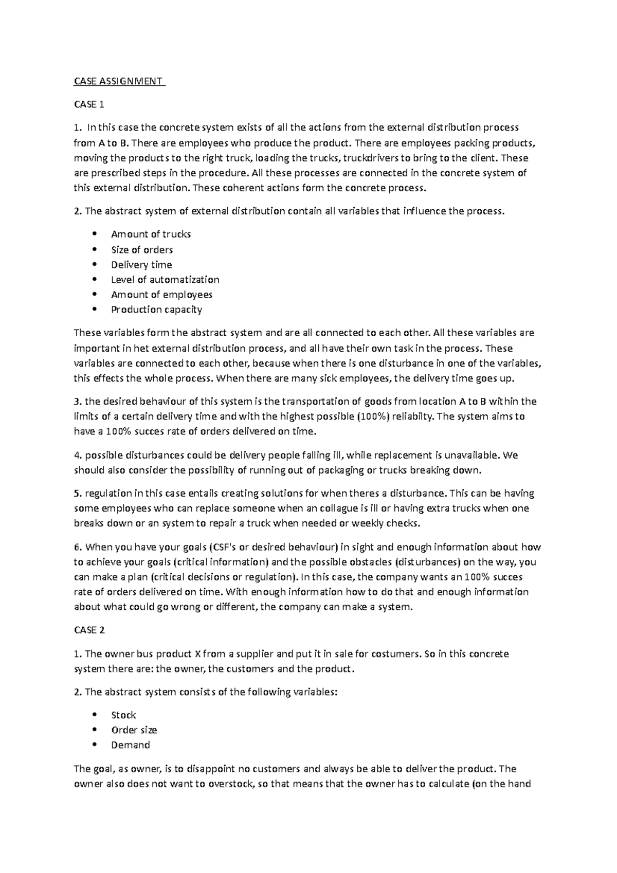 CASE Assignment 1 - CASE ASSIGNMENT CASE 1 In this case the concrete system exists of all the ...