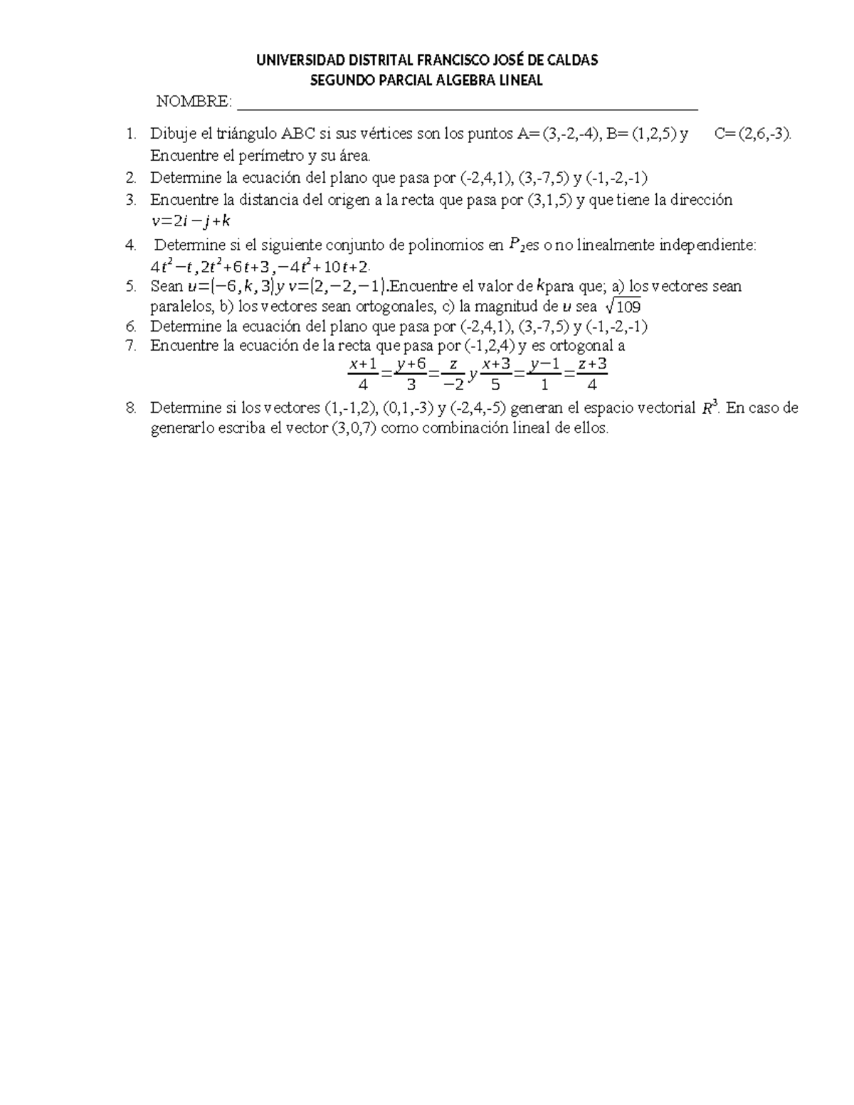 Taller 2 corte - UNIVERSIDAD DISTRITAL FRANCISCO JOSÉ DE CALDAS SEGUNDO PARCIAL ALGEBRA LINEAL ...