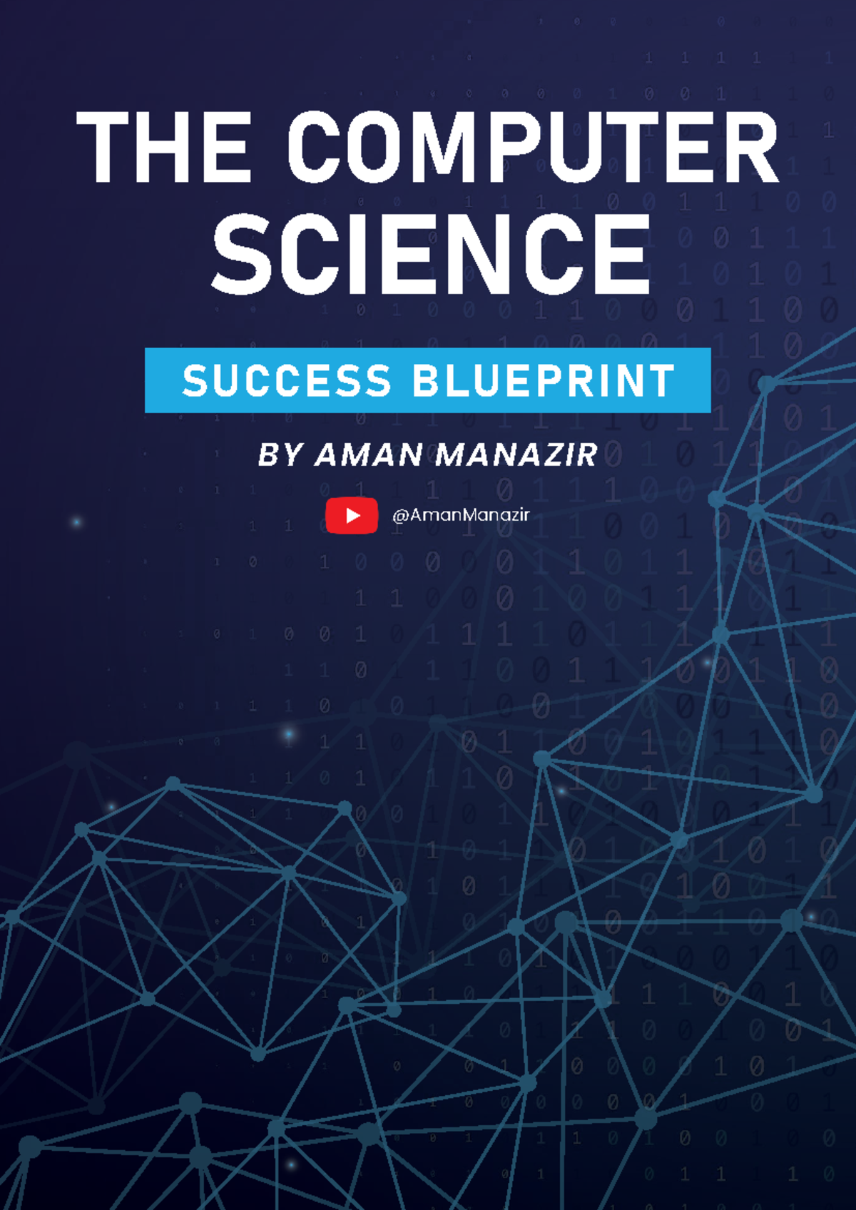 The Computer Science Success Blueprint r2 - THE COMPUTER SCIENCE SUCCESS BLUEPRIN T BY AMAN ...