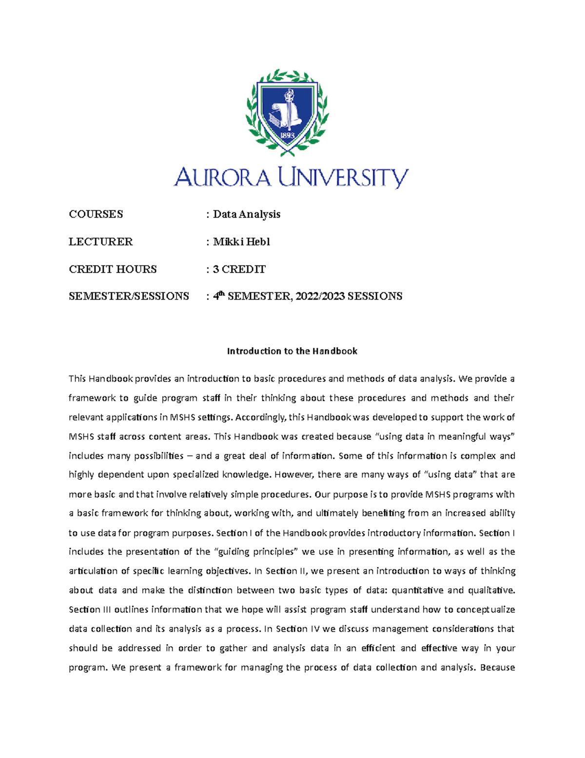 Introduction data analysis - COURSES : Data Analysis LECTURER : Mikki Hebl CREDIT HOURS : 3 ...