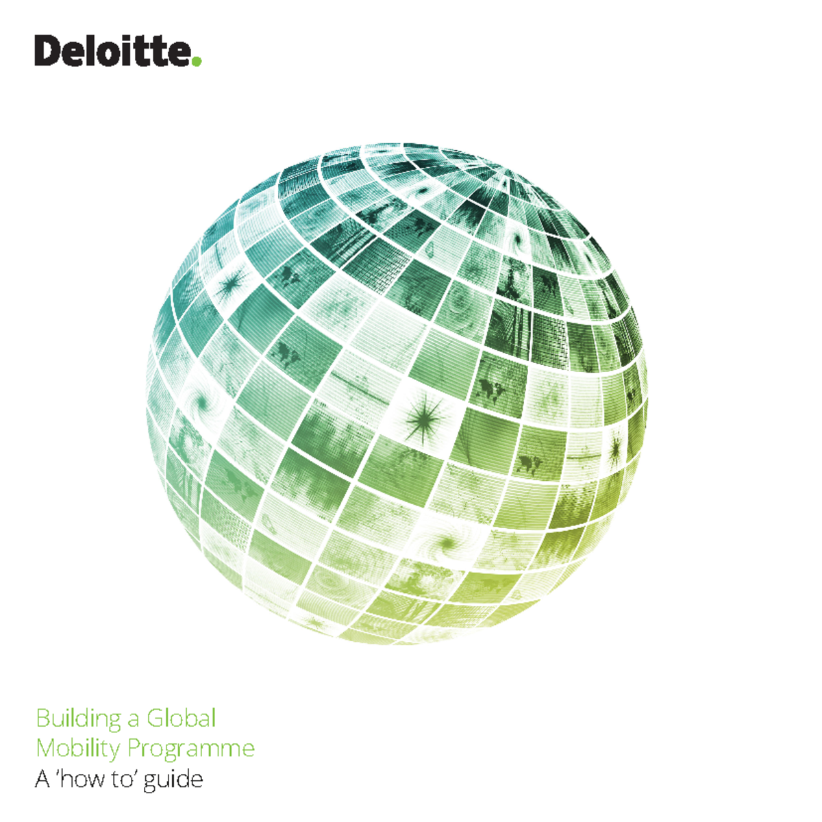 Deloitte uk building a global mobility programme - Building a Global ...