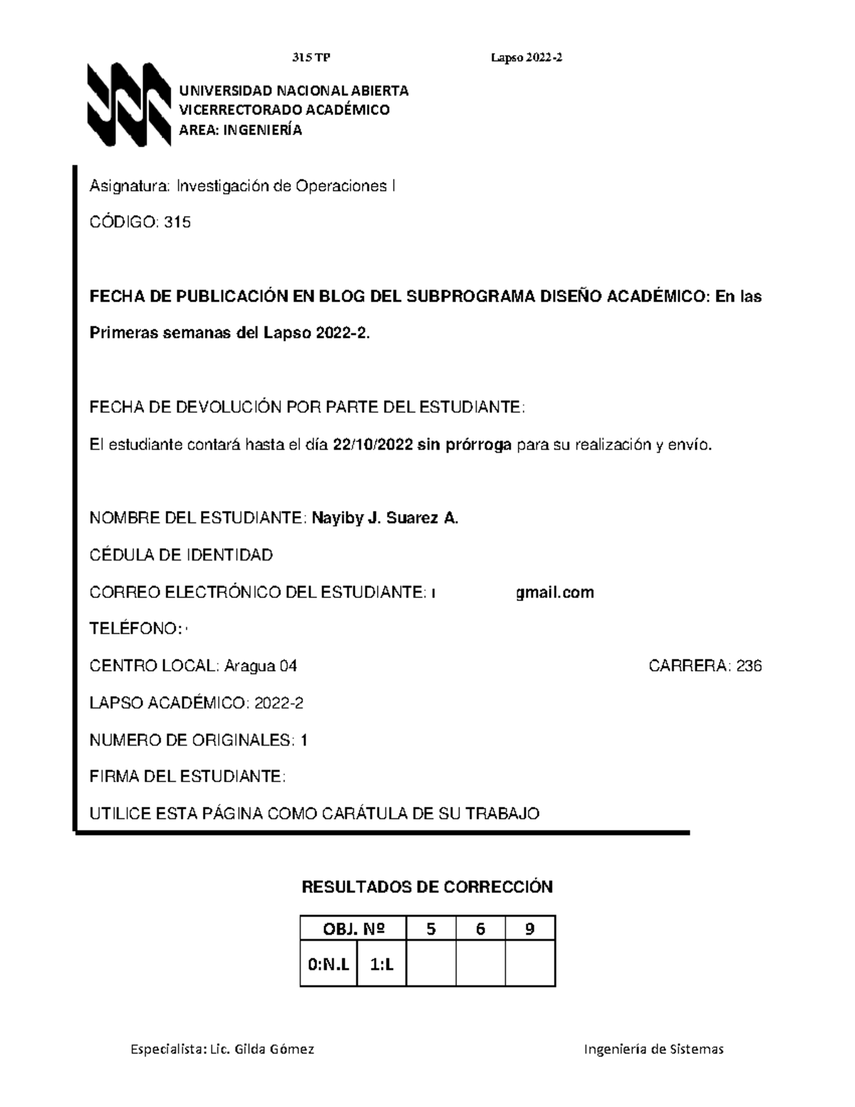 TP 315 2022 2 - respuesta del trabajo practico - UNIVERSIDAD NACIONAL ABIERTA VICERRECTORADO ...