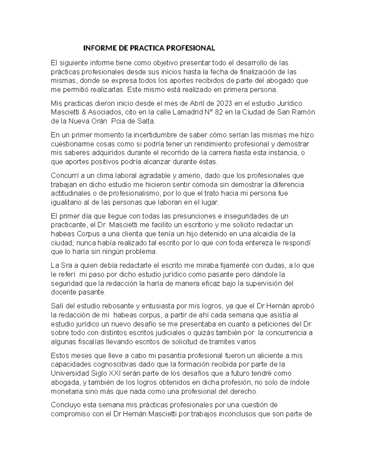 Informe DE Practica Profesional - INFORME DE PRACTICA PROFESIONAL El siguiente informe tiene ...