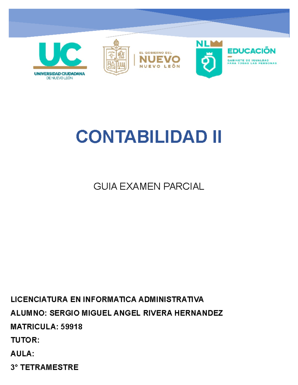 GUIA Examen Parcial Contabilidad 2 - LICENCIATURA EN INFORMATICA ADMINISTRATIVA ALUMNO: SERGIO ...